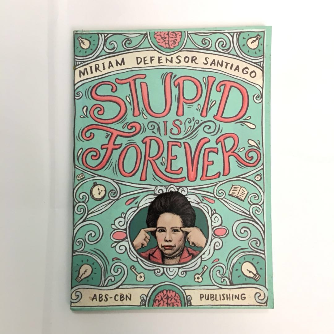 Stupid is Forever by Senator Miriam Defensor-Santiago, Hobbies & Toys ...
