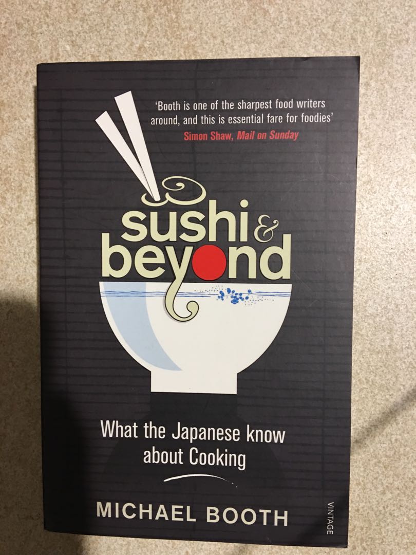 Sushi & Beyond - What the Japanese Know about Cooking - Michael Booth ...
