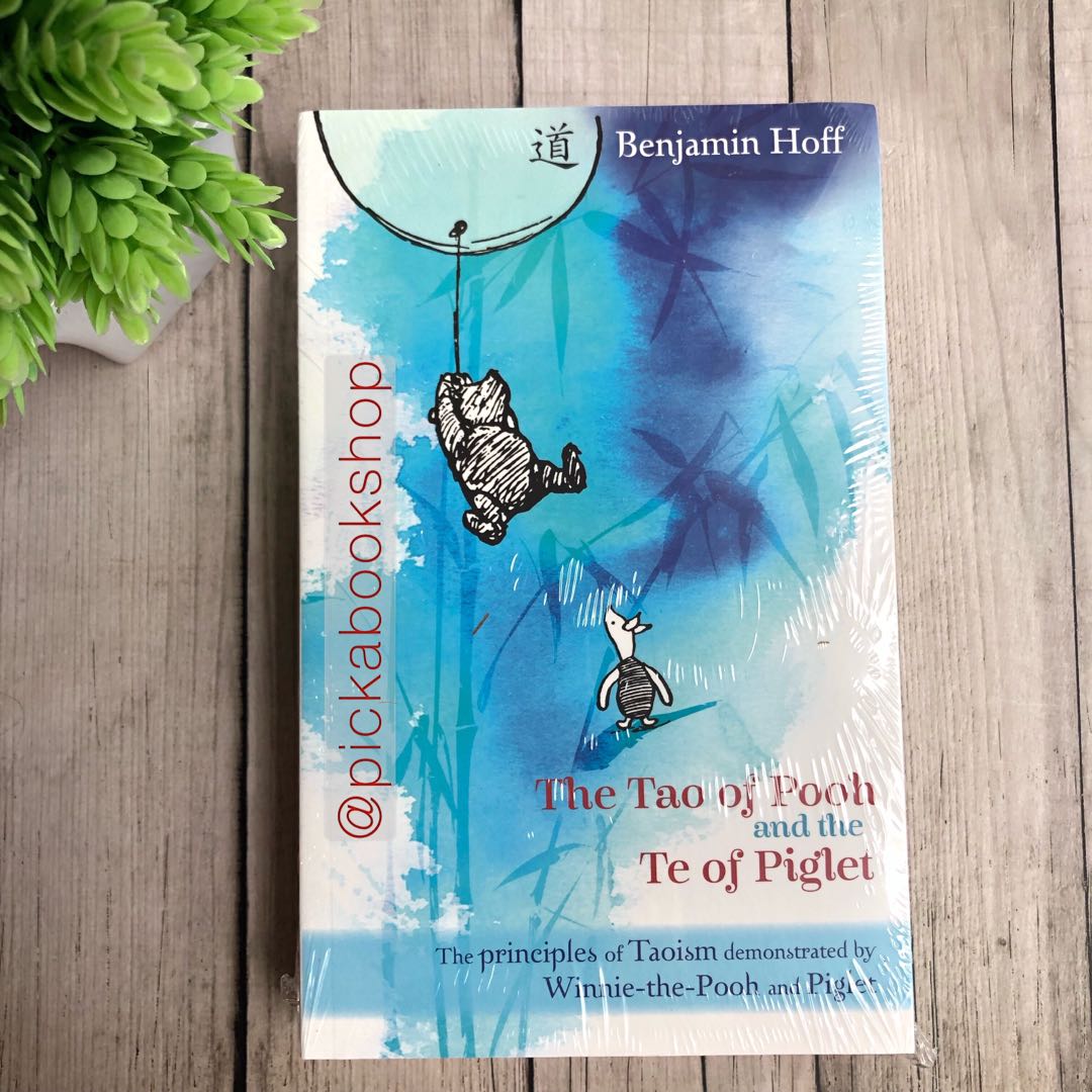 The Tao of Pooh & The Te of Piglet - Benjamin Hoff (English), Buku ...