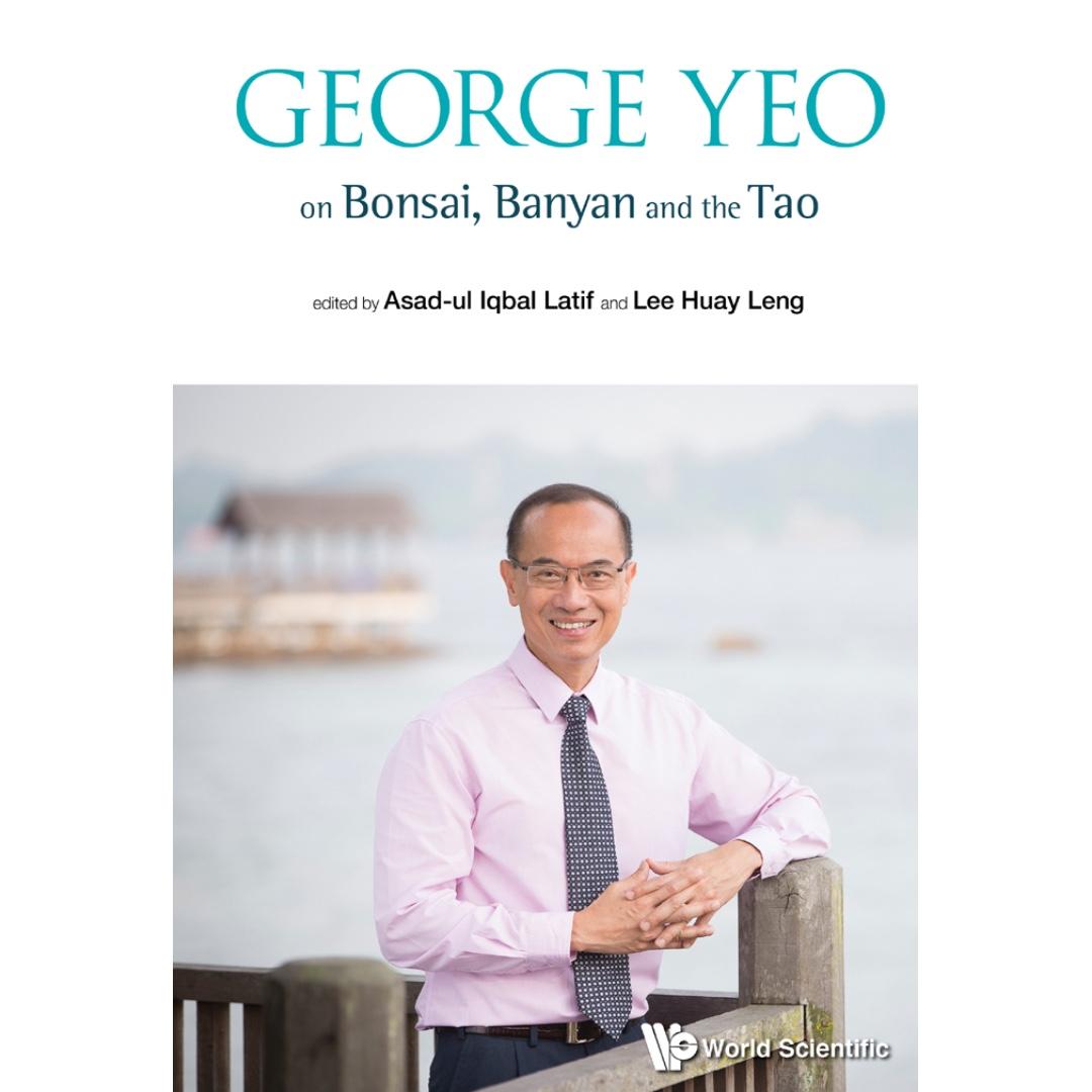 George Yeo on Bonsai, Banyan and the Tao - George Yong-Boon Yeo ...