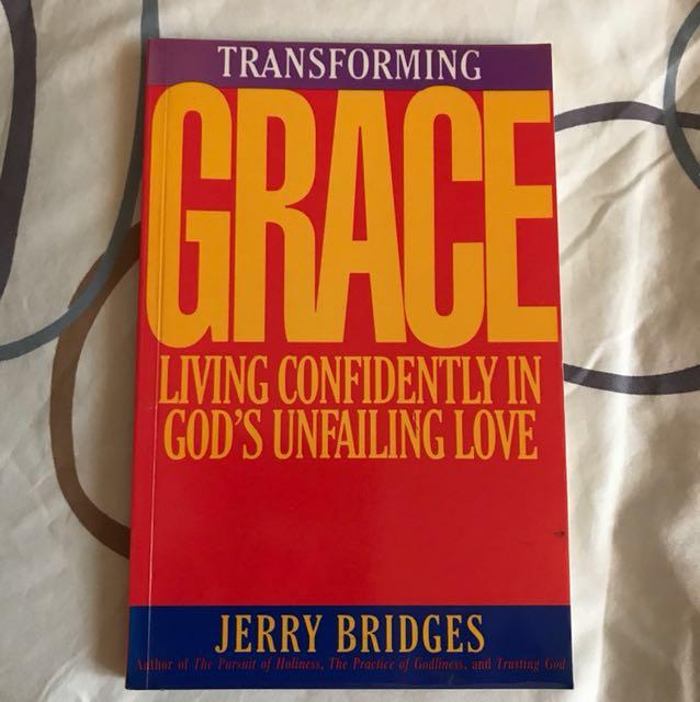 Transforming Grace: Living Confidently in God's Unfailing Love by Jerry ...