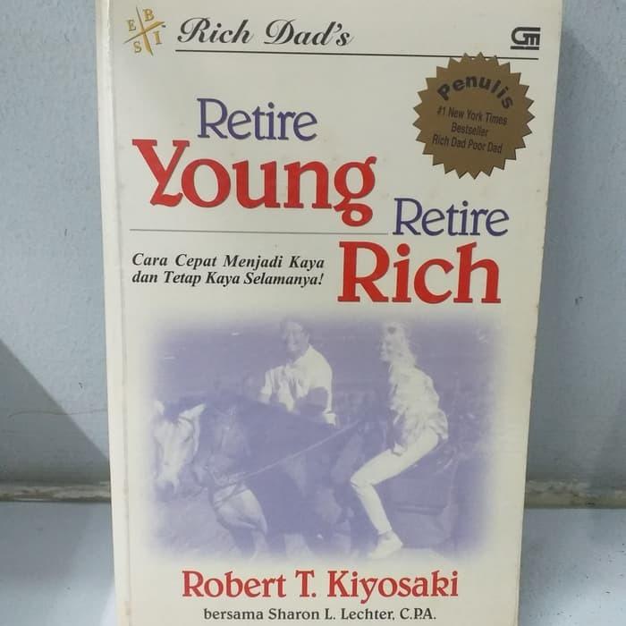 Retire Young Retire Rich - Robert T Kiyosaki VB, Buku & Alat Tulis, Buku di Carousell