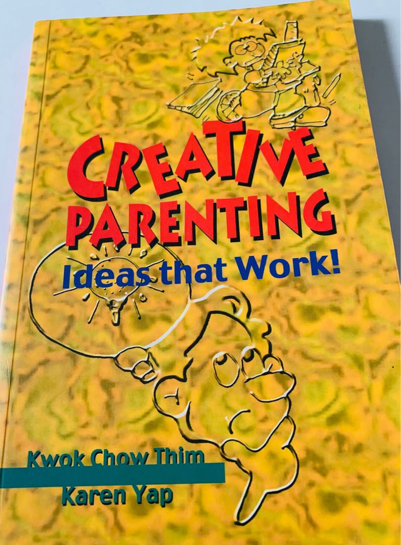 Creative Parenting Ideas that work! (Kwok Chow Thim/Karen Yap), Hobbies ...