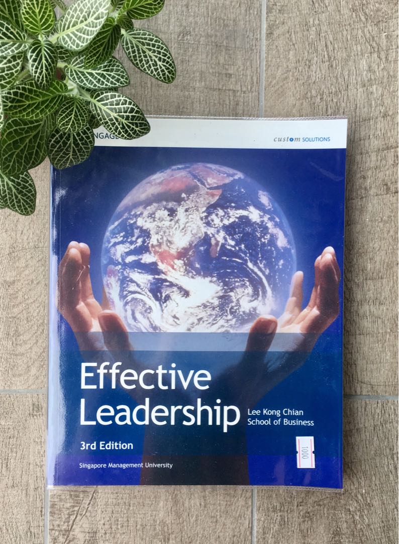Effective Leadership, 3rd edition, Lee Kong Chian School of Business ...