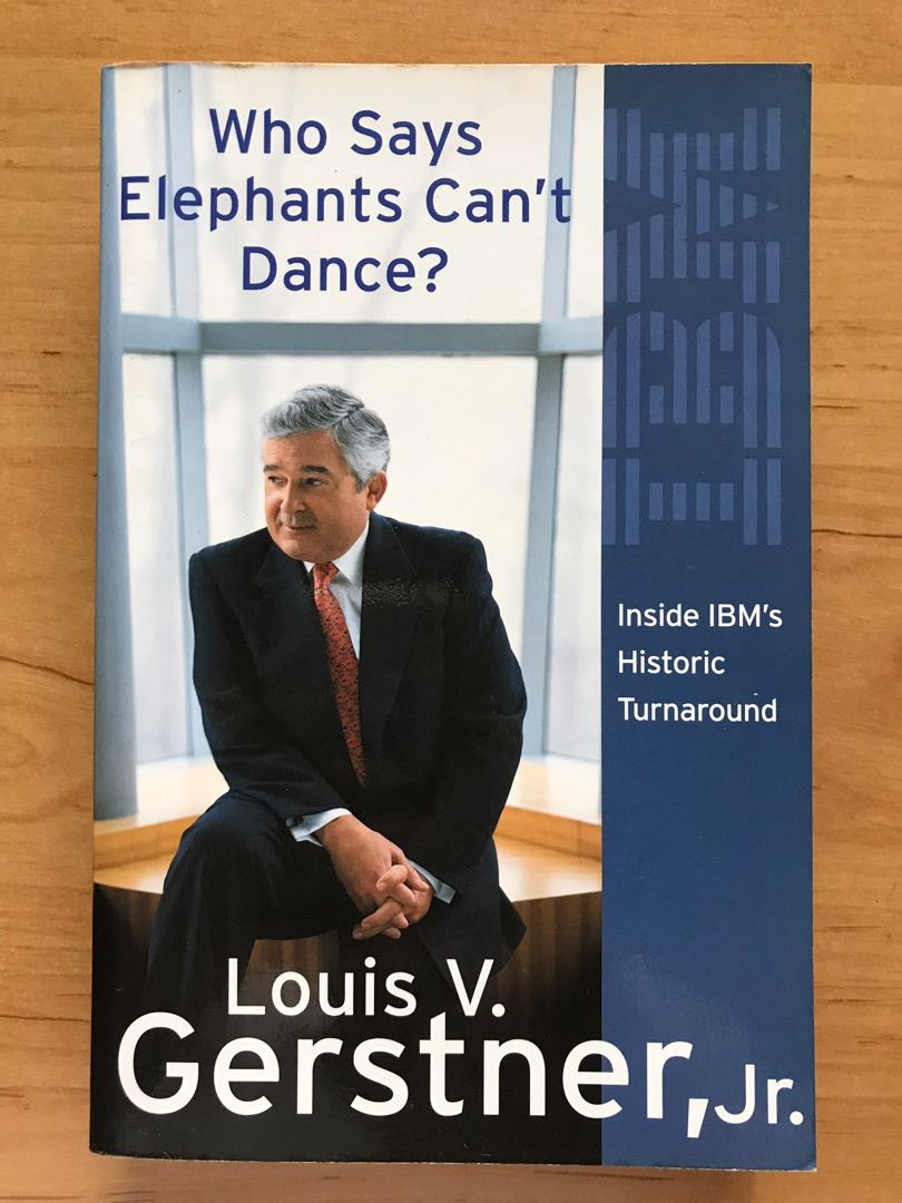 Louis Gerstner, Jr - Who says elephants can’t dance, Hobbies & Toys ...