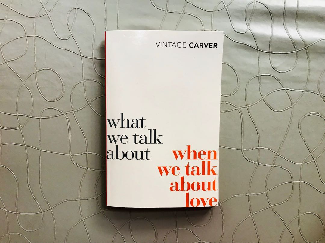 What we talk about when we talk about love (written by Richard Carver ...