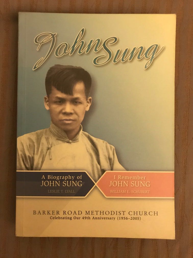 John Sung : 2 books in 1 volume: A Biography of John Sung & I Remember ...