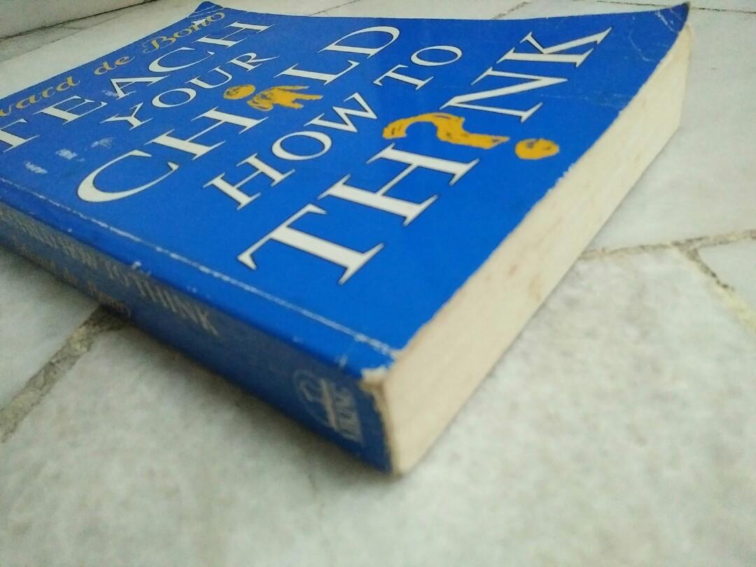 Teach your child how to think - Edward de Bono, Hobbies & Toys, Books ...