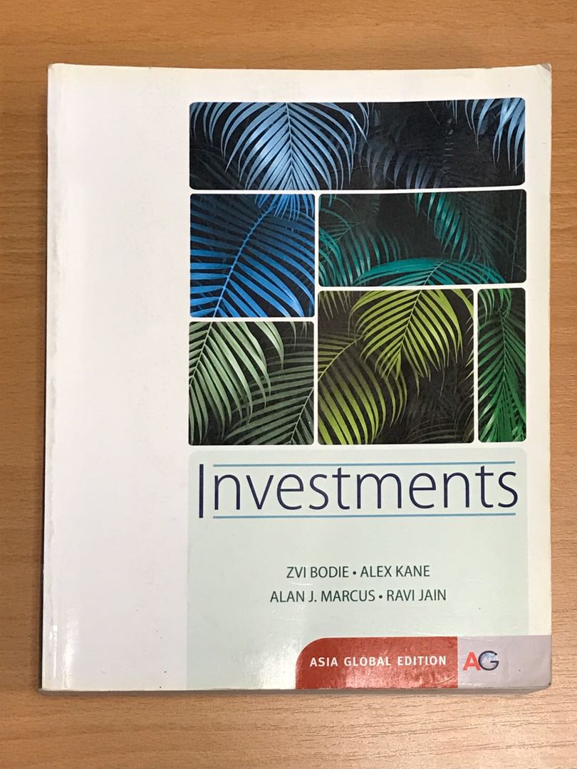 Investments: Zvi Bodie, Alex Kane, Alan J. Marcus, Ravi Jain; EC3333 FIN3102 FIN3702 BF2201 ...