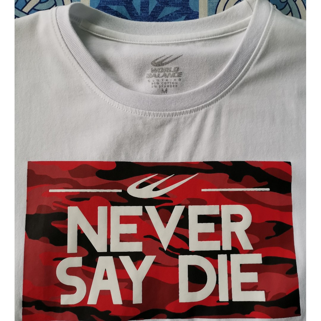 World Balance Never Say Die shirt, Men's Fashion, Tops & Sets, Tshirts ...