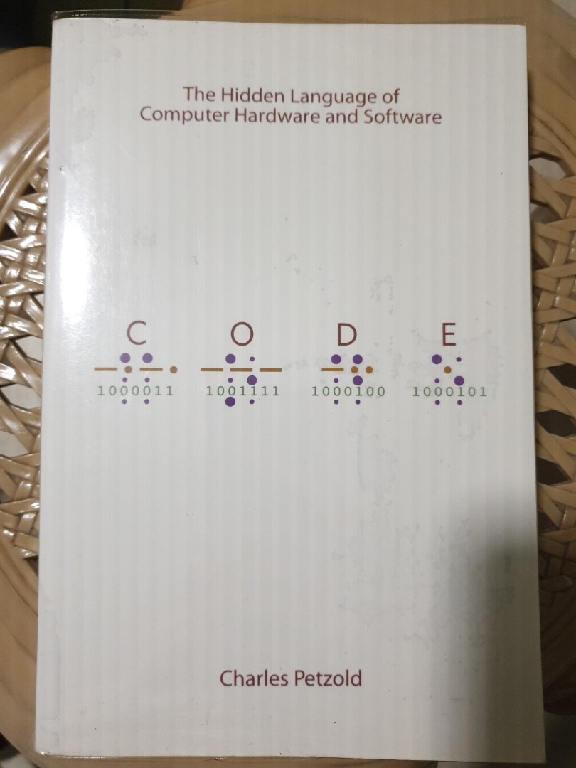 CODE The hidden language of computer hardware and software Charles ...