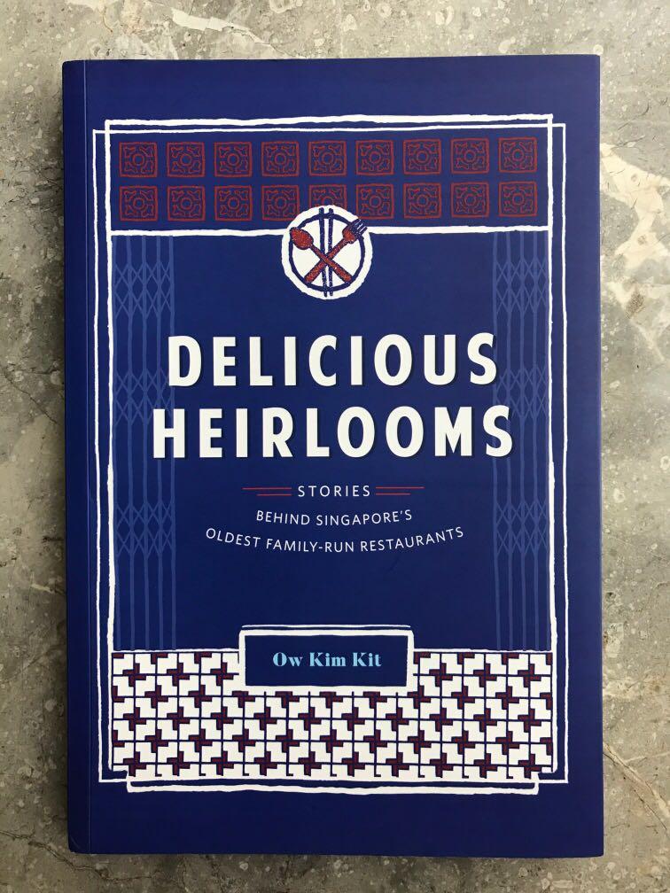 Delicious Heirlooms : Stories Behind Singapore's Oldest Family-Run ...