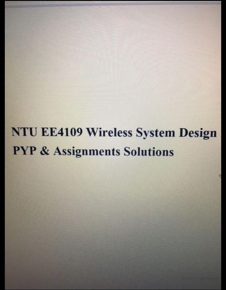 NTU EE4109 Wireless System Design PYP & Assignment Solutions, Computers & Tech, Office ...