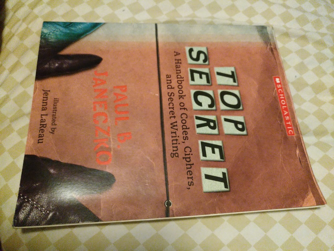 Scholastic - Top secret - A Handbook of codes, ciphers, and secret ...