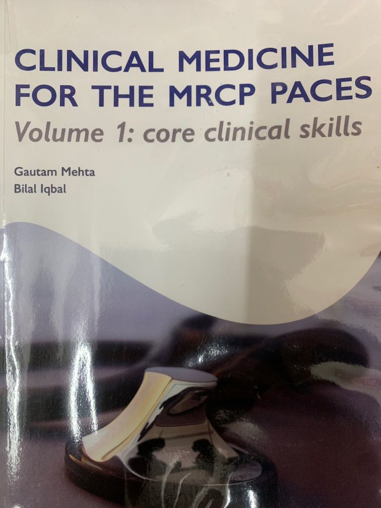 Clinical medicine for the MRPC Paces Volume 1: core clinical skills ...