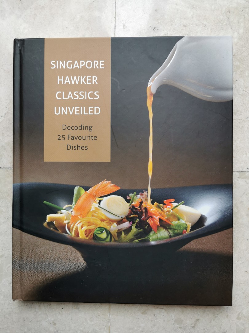 Singapore Hawker Classics Unveiled: Decoding 25 Favourite Dishes ...