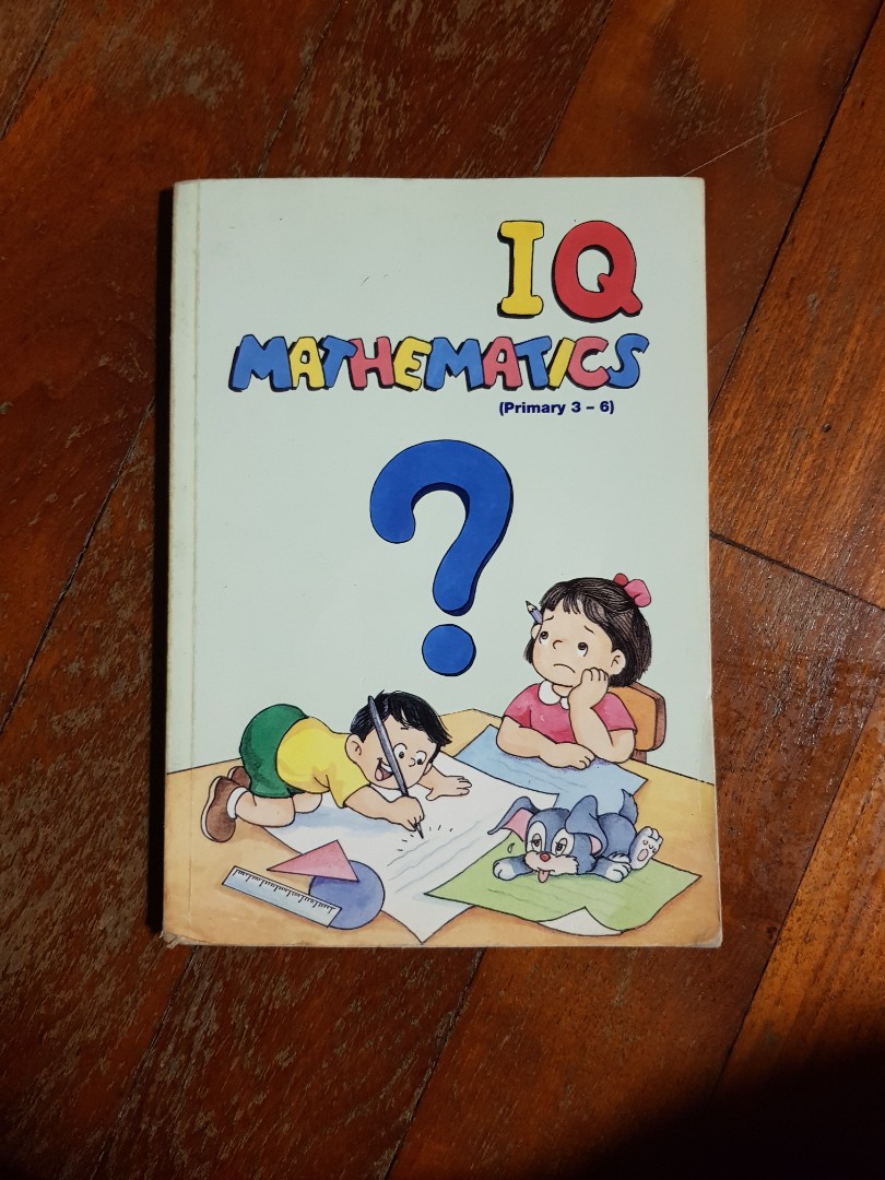 IQ Mathematics for Primary 3 to 6, Hobbies & Toys, Books & Magazines ...