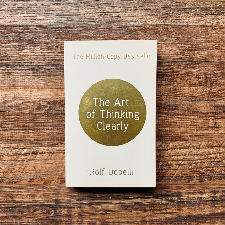 The Art of Thinking Clearly by Rolf Dobelli, Hobbies & Toys, Books ...