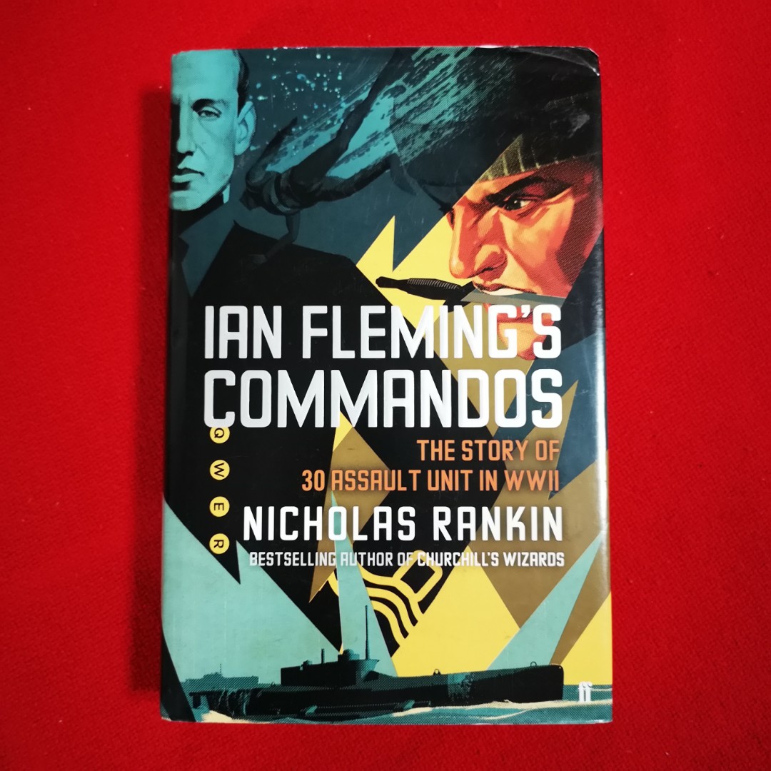 Ian Fleming's Commandos - The Story of 30 Assault Unit in WW2 by ...