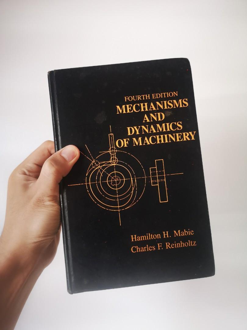 Mechanisms and Dynamics of Machinery Fourth Edition (Mabie / Reinholtz ...