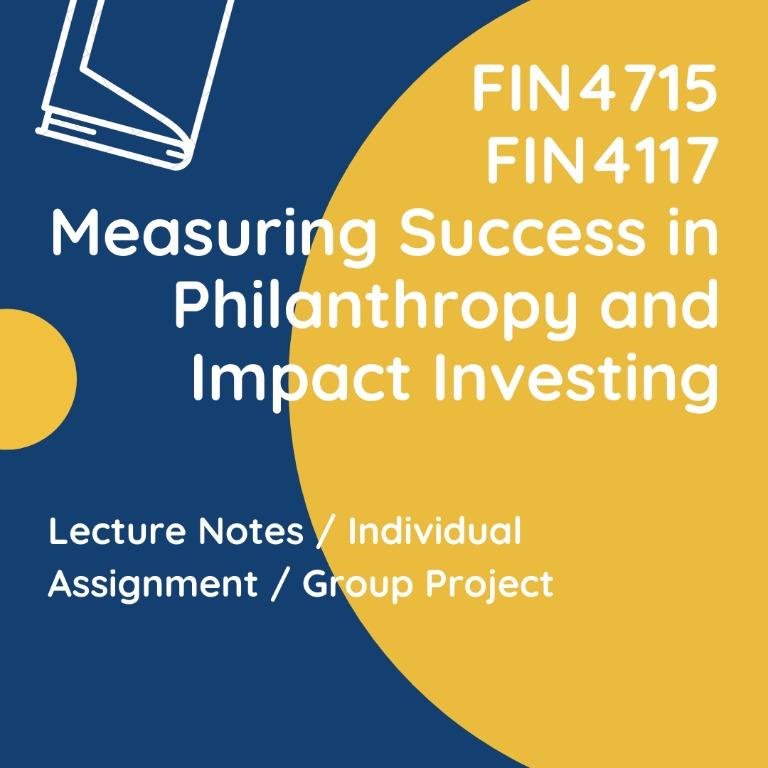 FIN4715/ FIN4117 Measuring Success in Philanthropy and Impact Investing ...