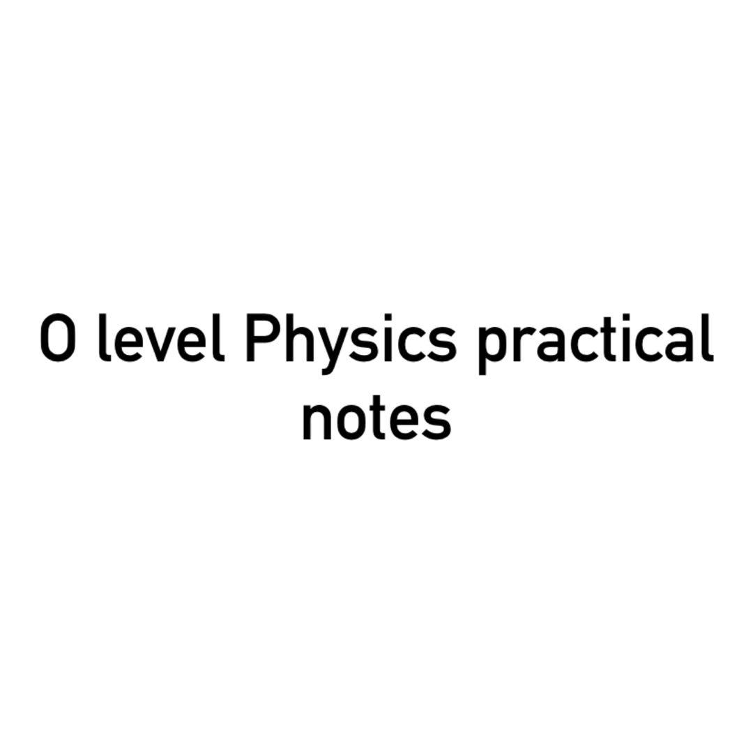 O level physics practical notes, Hobbies & Toys, Books & Magazines ...