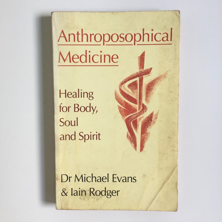 Healing for Body, Soul and Spirit: An Introduction to Anthroposophical ...