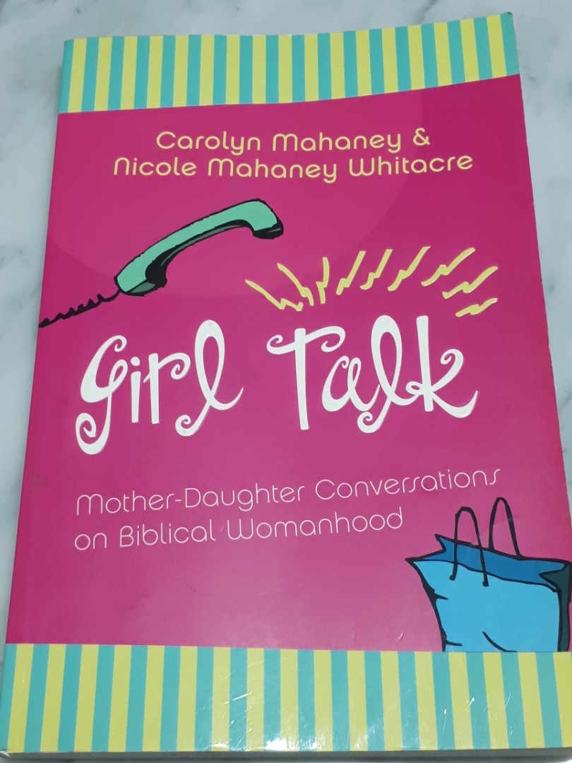 Girl Talk - Mother-Daughter Conversations on Biblical Womanhood by ...
