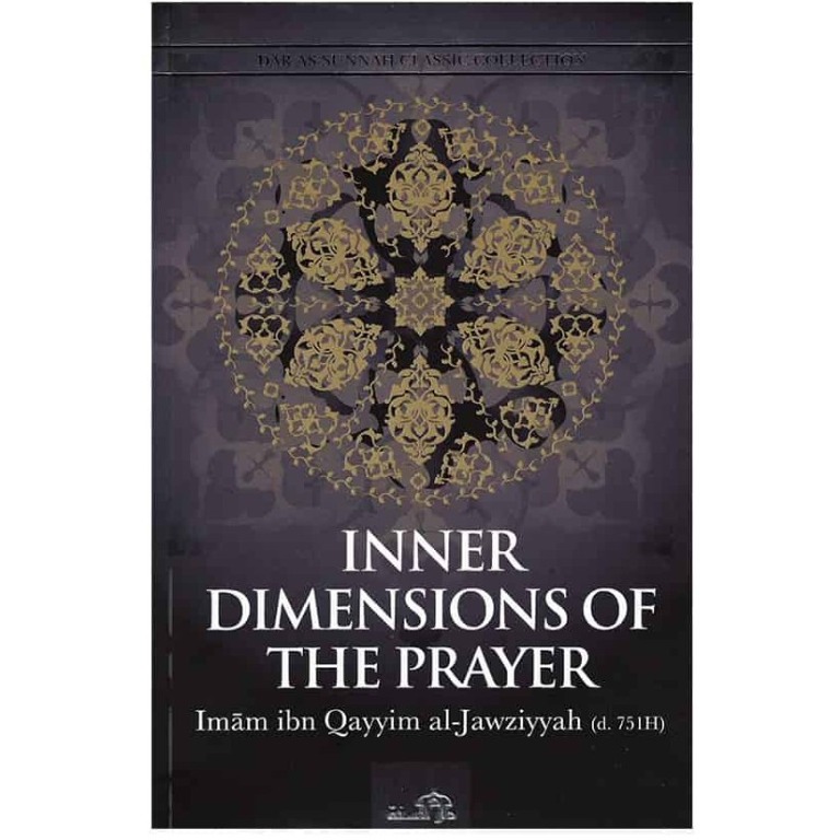Inner Dimensions of the Prayer- Imam Ibn Al-Qayyim Al-Jawziyyah ...