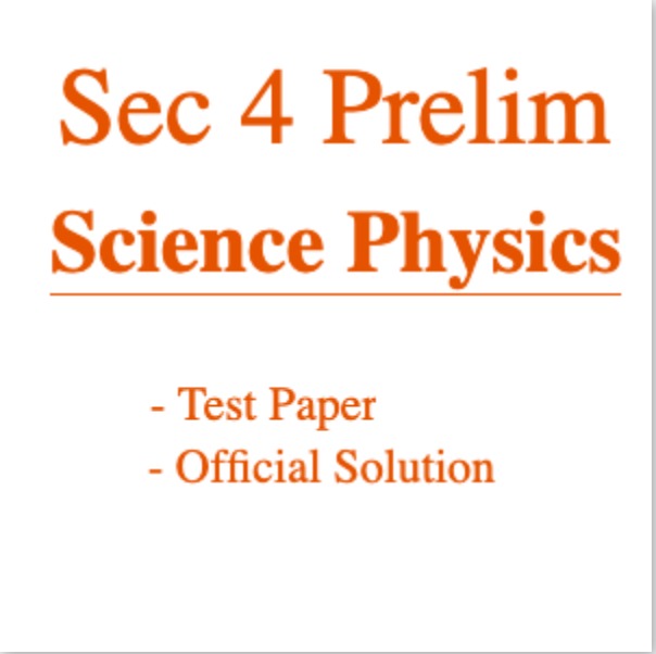 Sec 4 Prelim Science Physics School Paper + Solution, Books ...