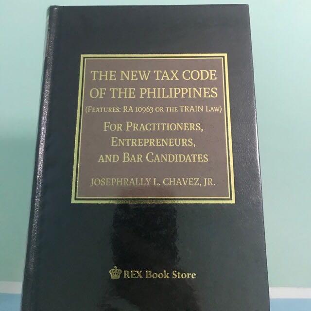 New Tax Code of the Philippines TRAIN RA 10963 by Chavez (TAXATION law ...