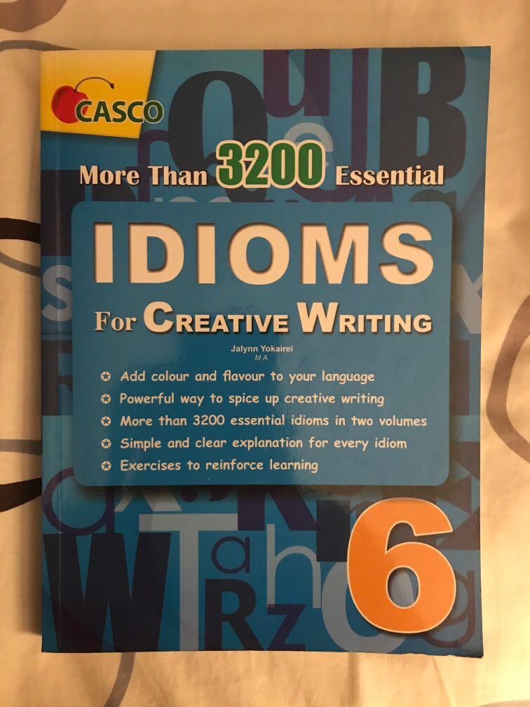 IDIOMS for Creative Writing 6 : More than 3200 Essential Idioms by ...