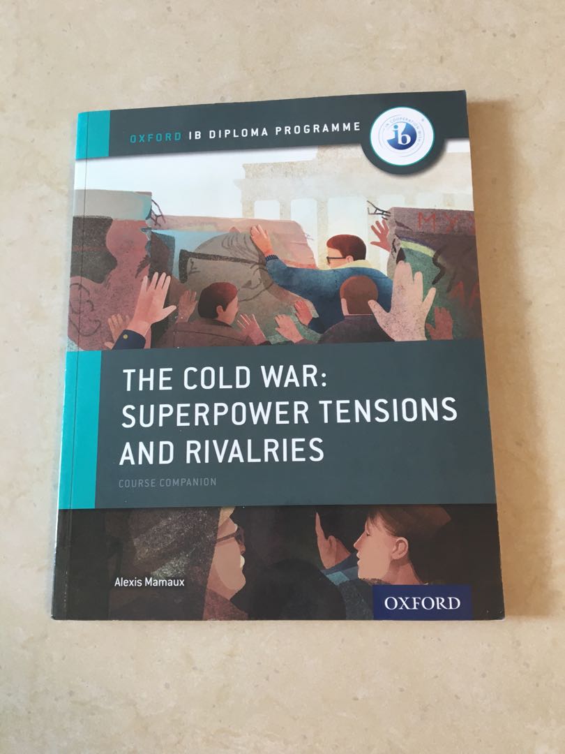 IB History Textbook The Cold War: Superpower Tensions and Rivalries ...