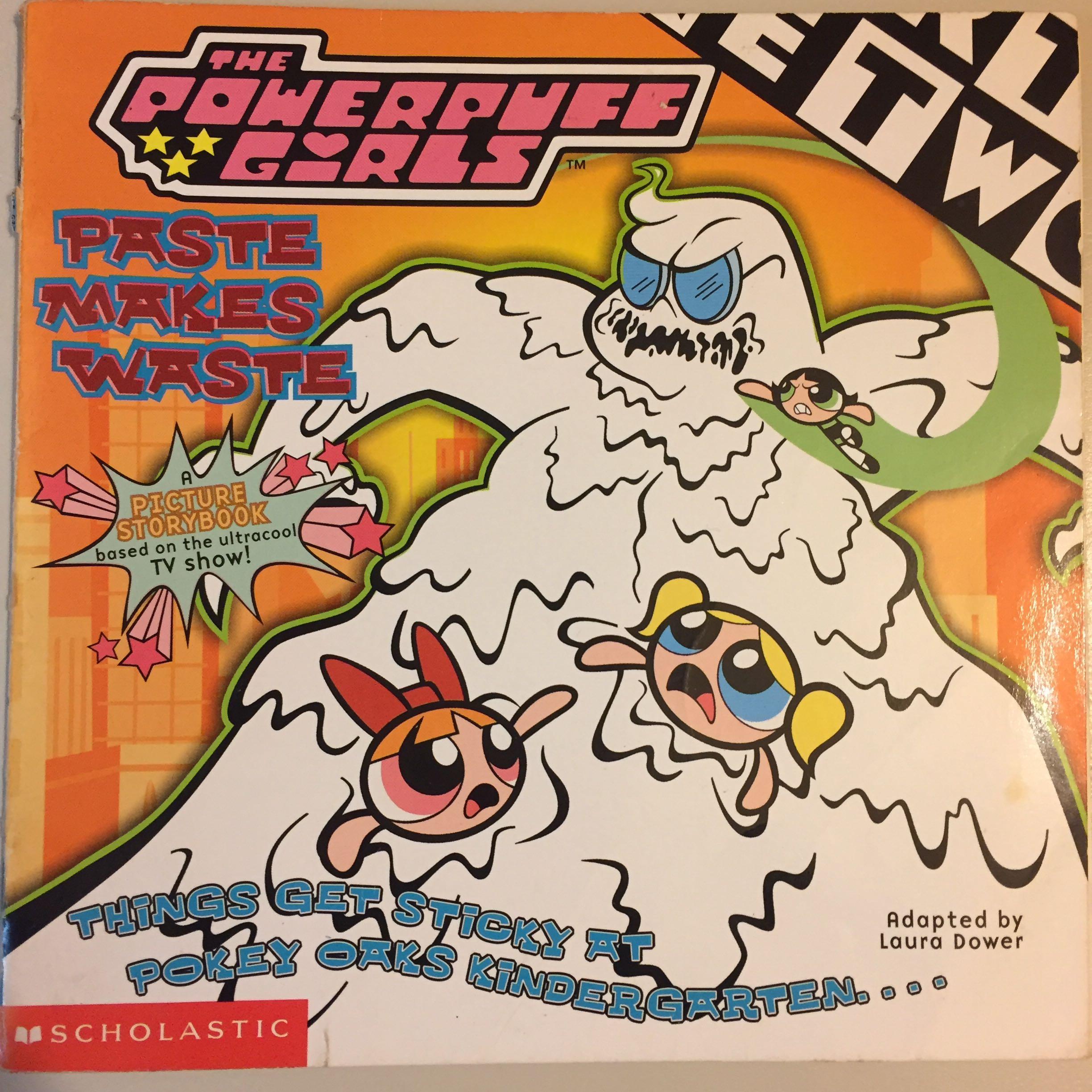 Powerpuff Paste Makes Waste