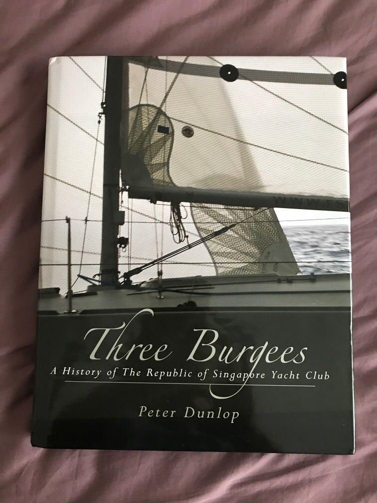 Three Burgees : A History of The Republic of Singapore Yacht Club by ...