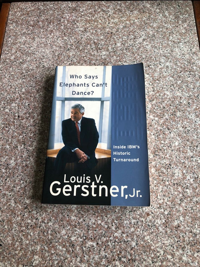 Louis V Gerstner Jr Who Says Elephant Can’t Dance, Hobbies & Toys ...