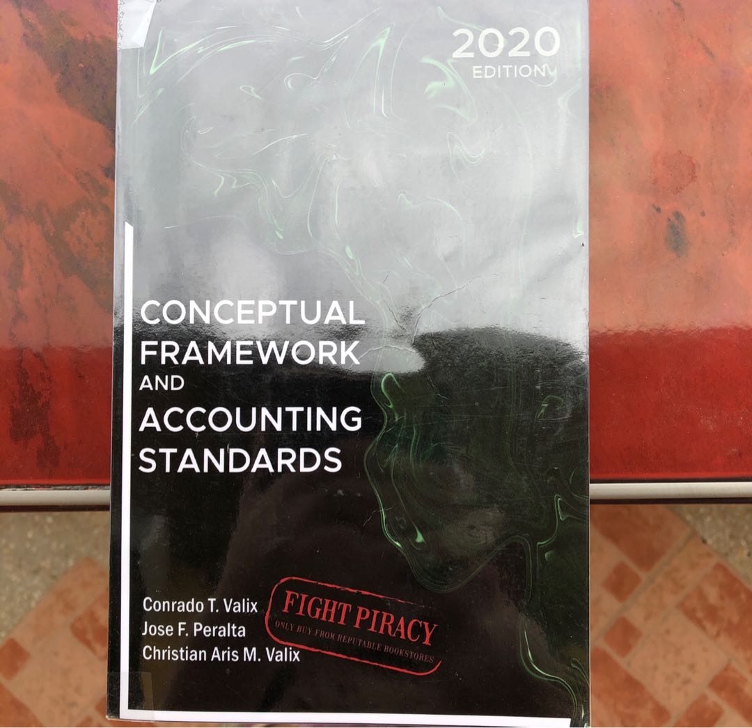 AUTHENTIC Conceptual Framework & Accounting Standards 2020 by Valix ... AUTHENTIC Conceptual Framework & Accounting Standards 2020 by Valix ...