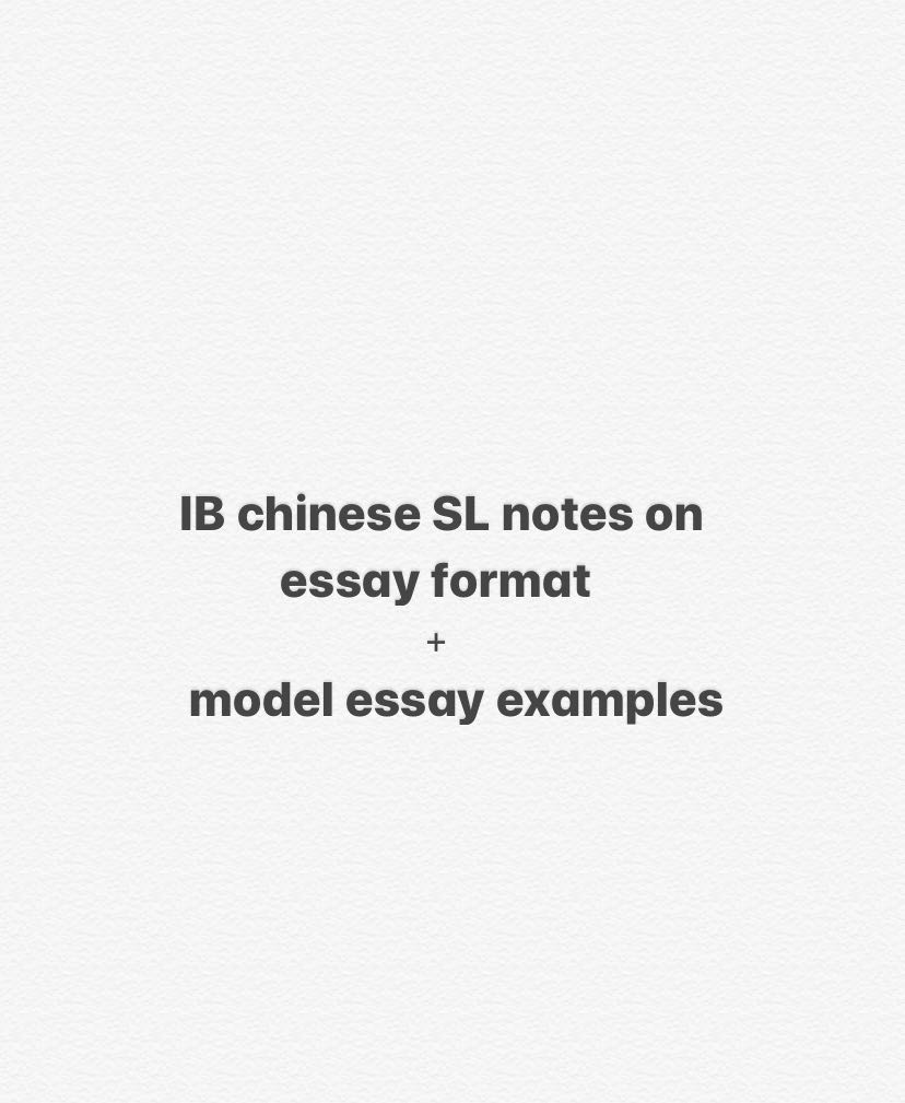 IB chinese B SL essay formatting and model essay examples notes ...