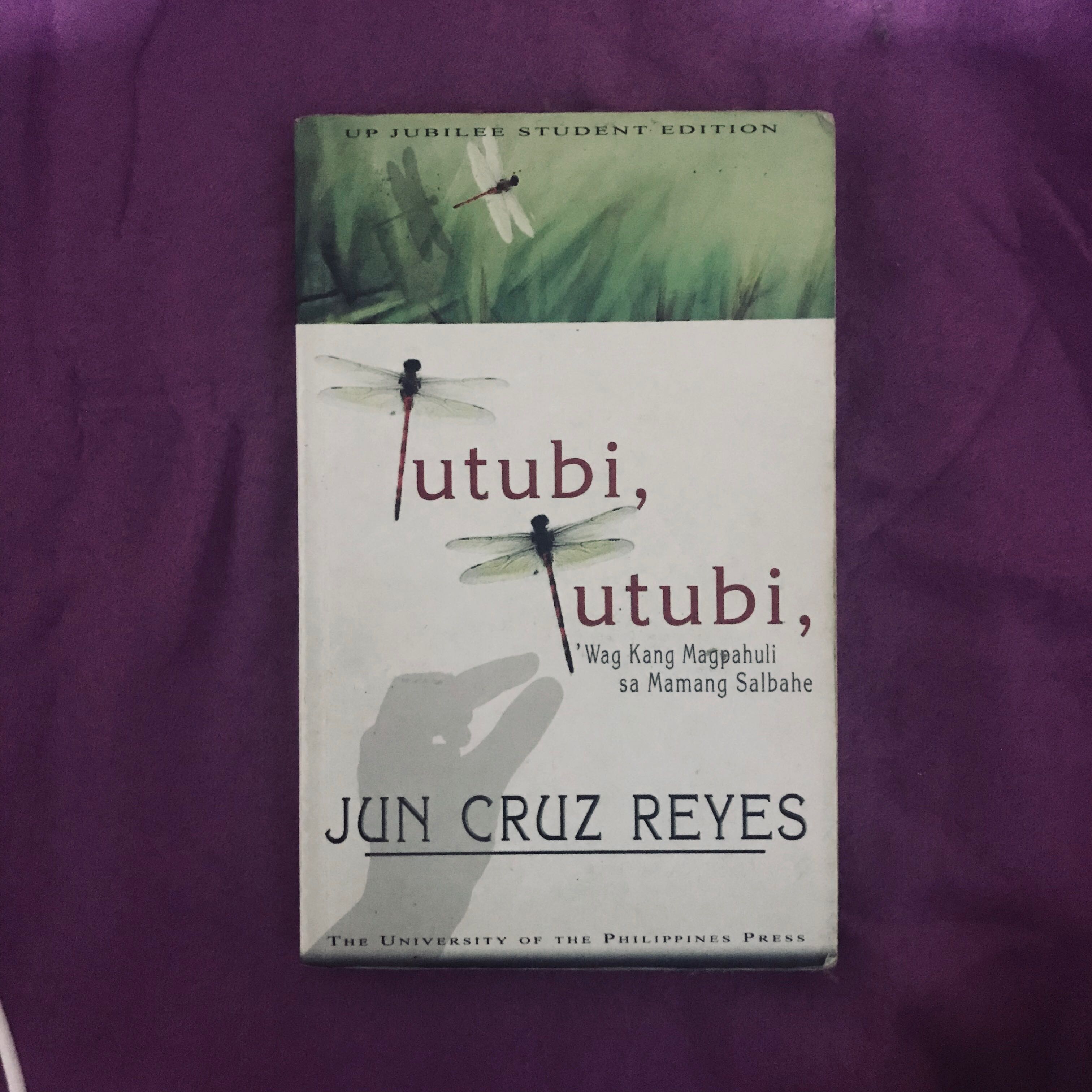 Tutubi, tutubi, ‘Wag Kang Papahuli sa Mamang Salbahe by Jun Cruz Reyes ...