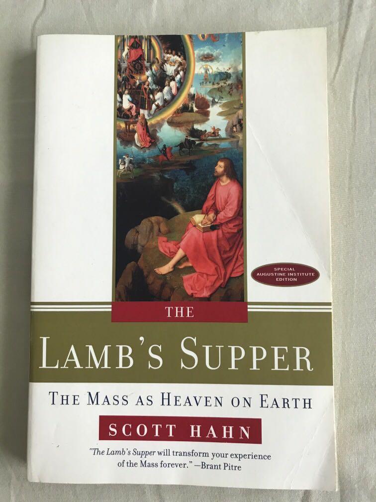 The Lamb’s Supper : The Mass as Heaven on Earth by Scott Hahn, Hobbies ...