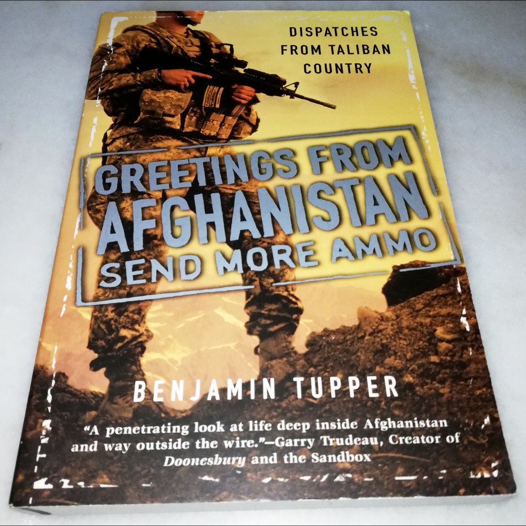 Greetings From Afghanistan, Send More Ammo by Benjamin Tupper, Hobbies ...