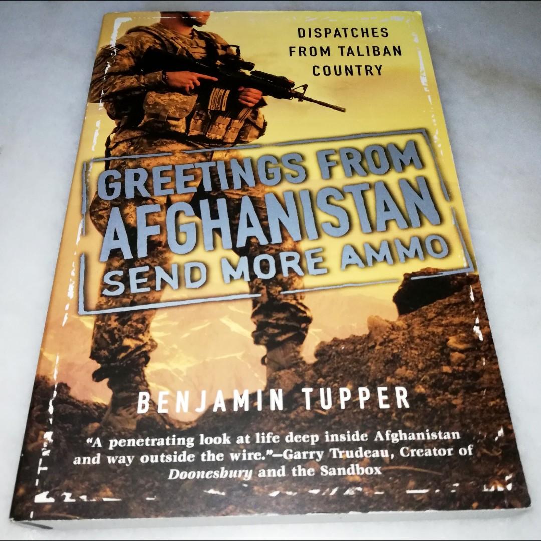 Greetings From Afghanistan, Send More Ammo by Benjamin Tupper, Hobbies ...