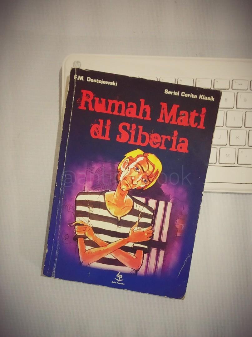Rumah Mati di Siberia - FM. Destojewski, Buku & Alat Tulis, Buku di ...