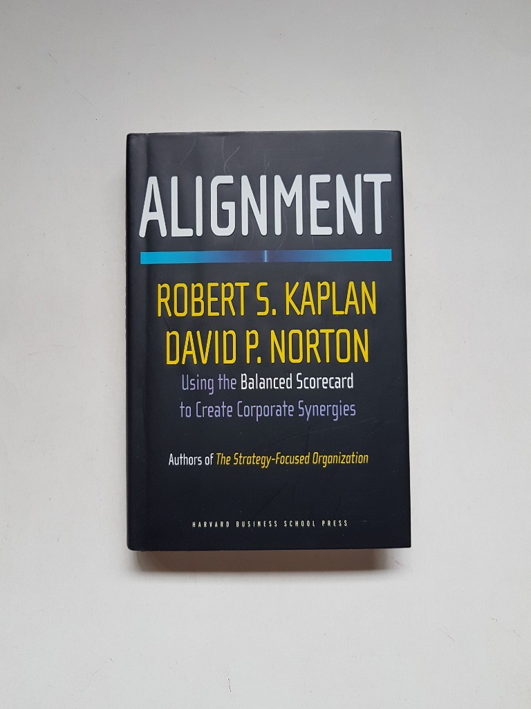 ALIGNMENT: USING THE BALANCED SCORECARD TO CREATE CORPORATE SYNERGIES ...