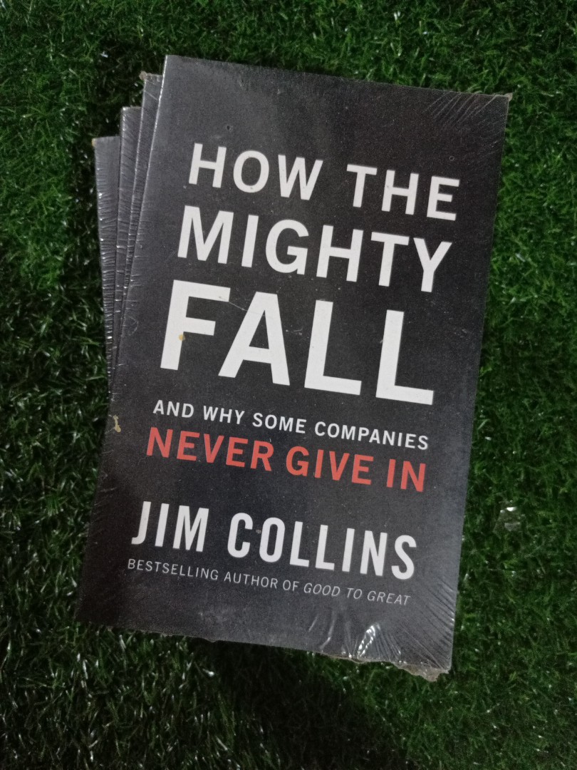 How The Mighty FALL and Why some companies Never Give In by Jim Collins ...