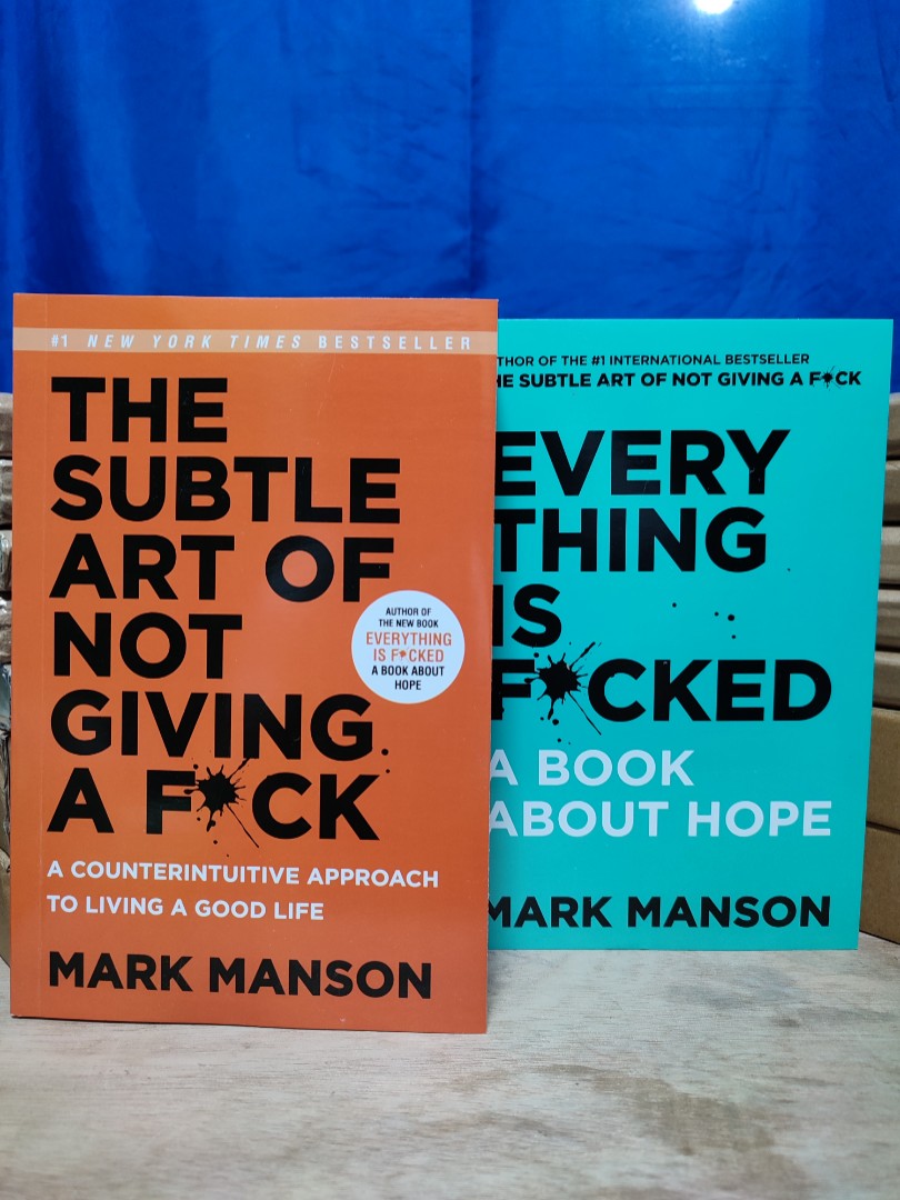The Subtle Art Of Not Giving A F Ck And Everything Is F Cked By Mark
