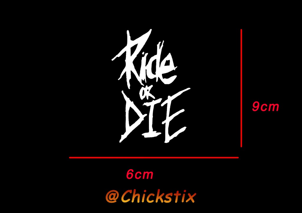 Ride or die decal sticker for car / motorbike/Foldies/Bicycles/PMD/Stem ...