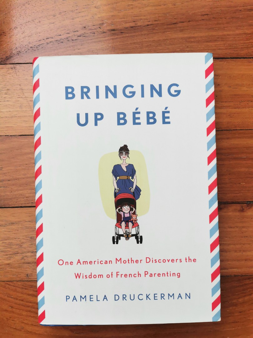Bringing Up Bebe by Pamela Druckerman, Hobbies & Toys, Books ...