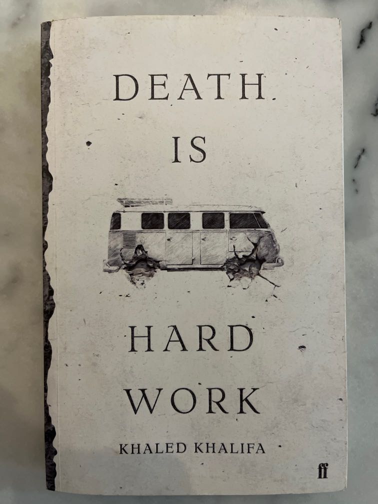 Death is hard work - Khaled Khalifa, Hobbies & Toys, Books & Magazines ...