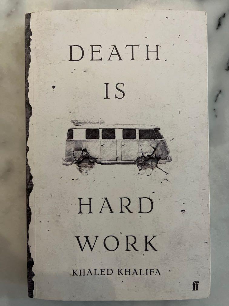 Death is hard work - Khaled Khalifa, Hobbies & Toys, Books & Magazines ...